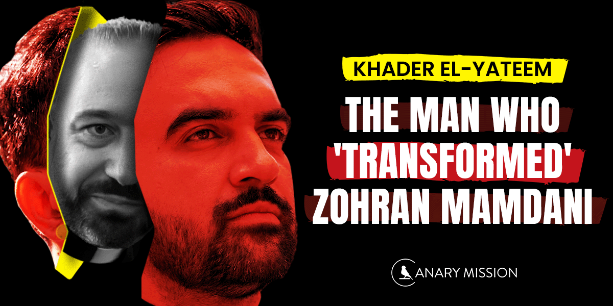 Khader El-Yateem: The Man Who 'Transformed' Zohran Mamdani - Canary Mission