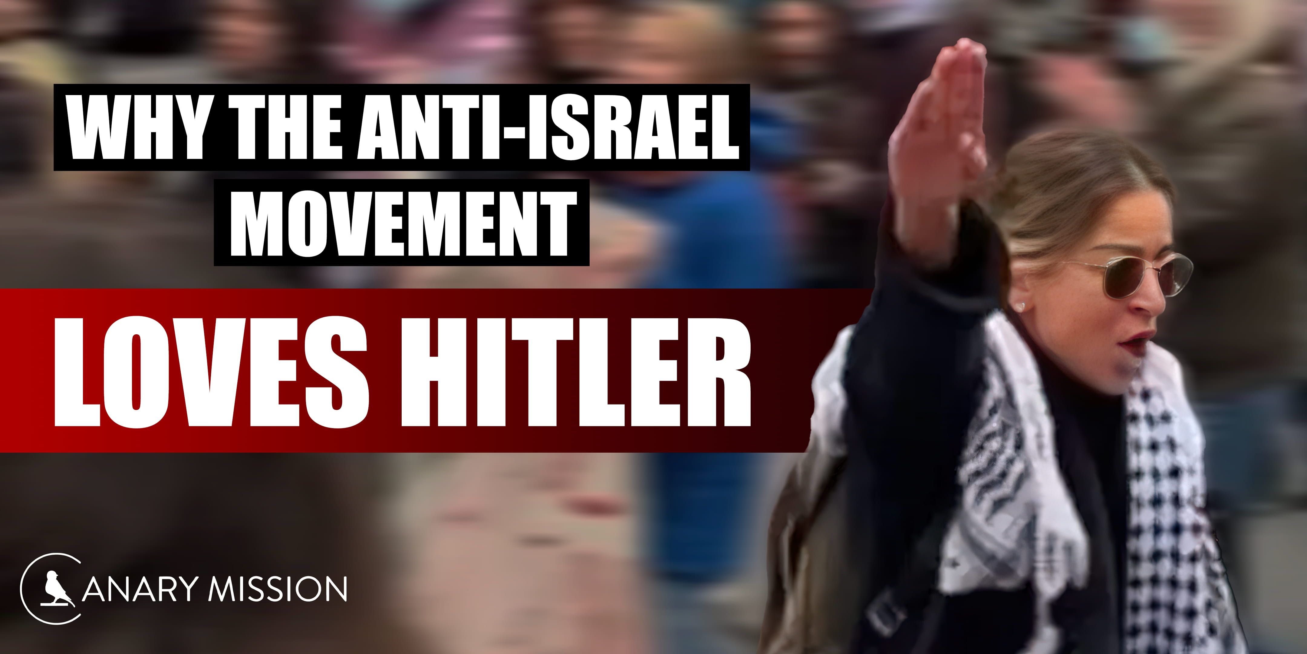 Why the Anti-Israel Movement Loves Hitler - Canary Mission